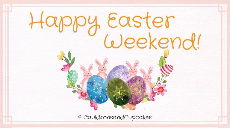 Happy Easter Weekend! - Cauldrons and Cupcakes